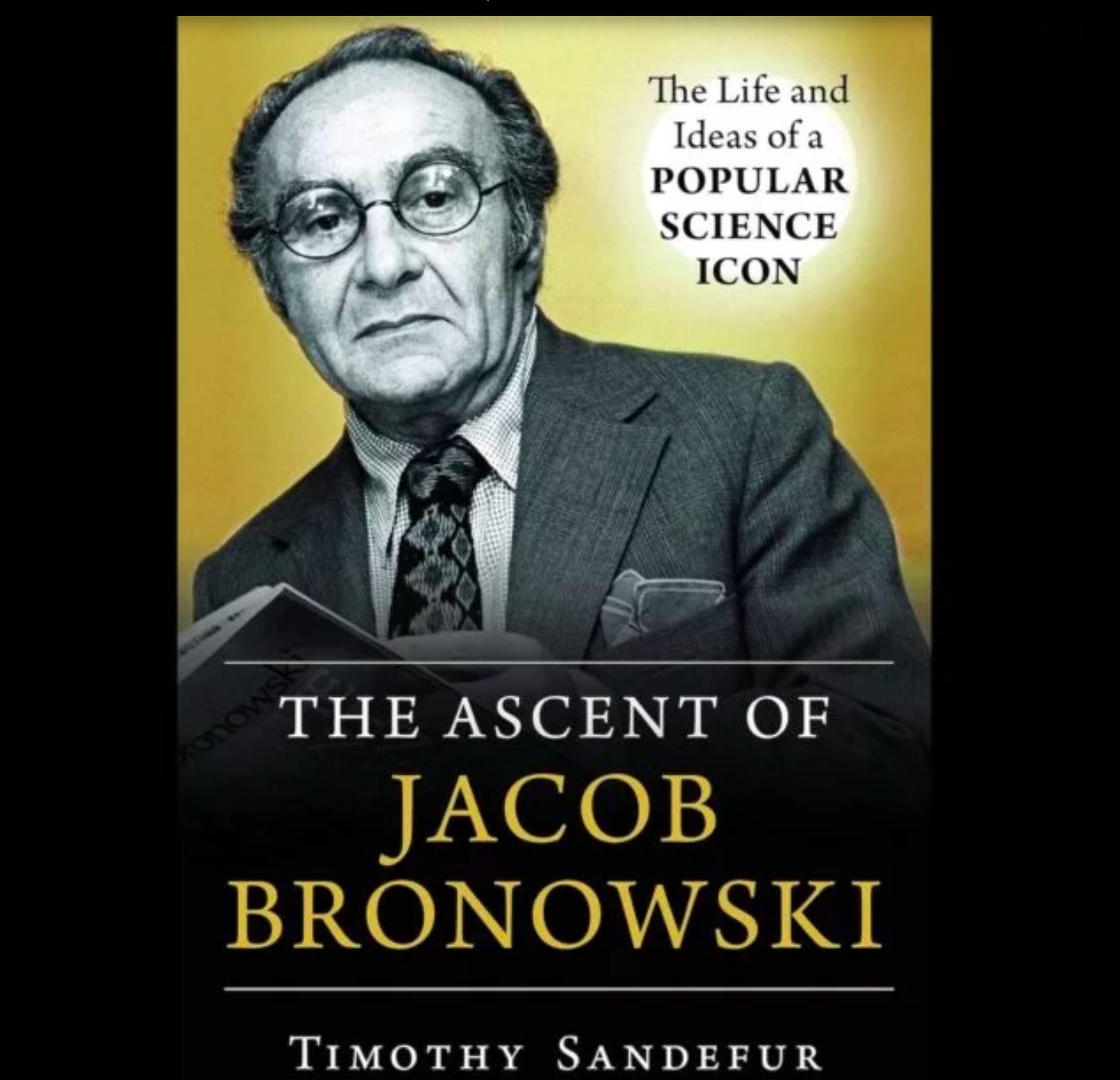 On Jacob Bronowski – Stephen Hicks, Ph.D.